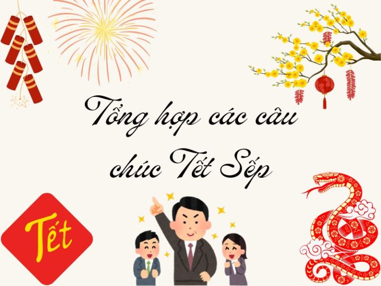 80+ Những Câu Chúc Tết Sếp Hay, Ngắn Gọn, Ý Nghĩa Nhất